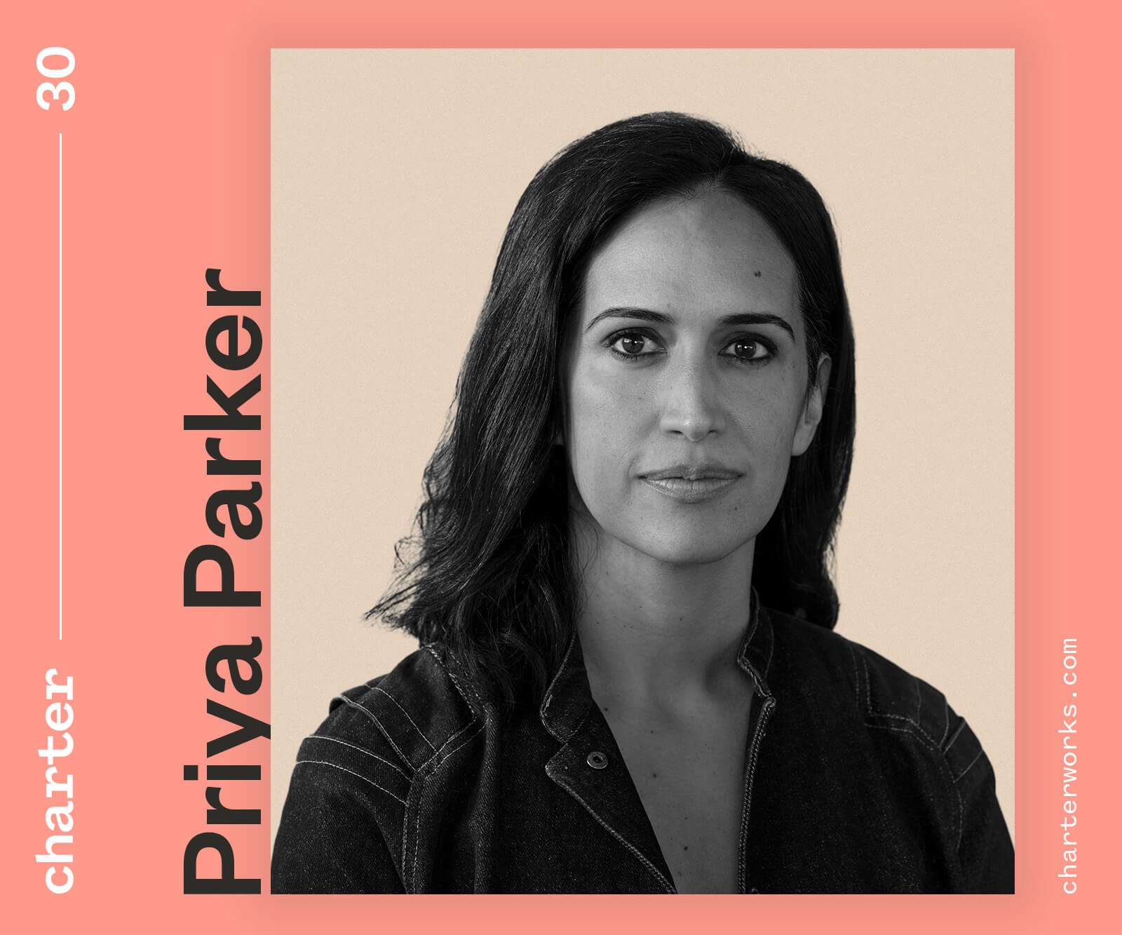 Charter 30: Priya Parker