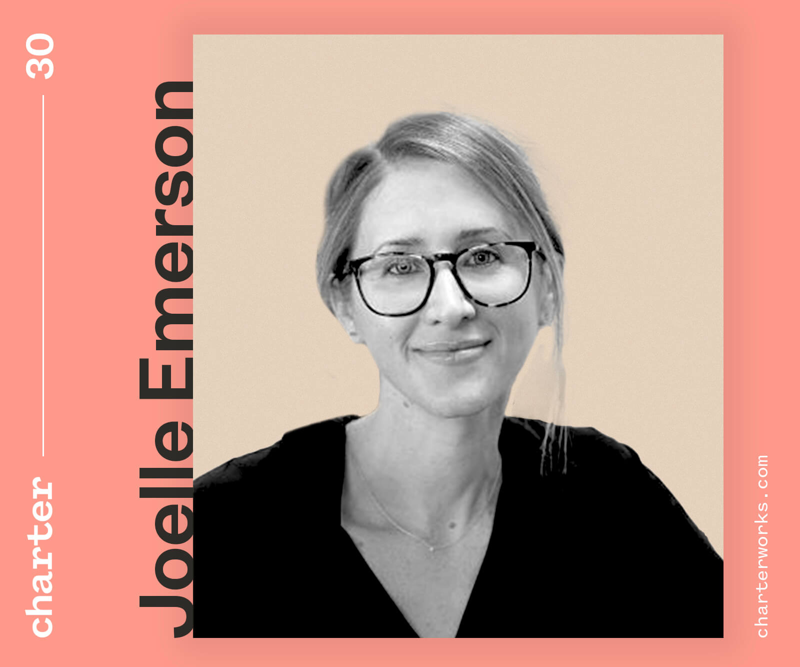 Charter 30: Joelle Emerson