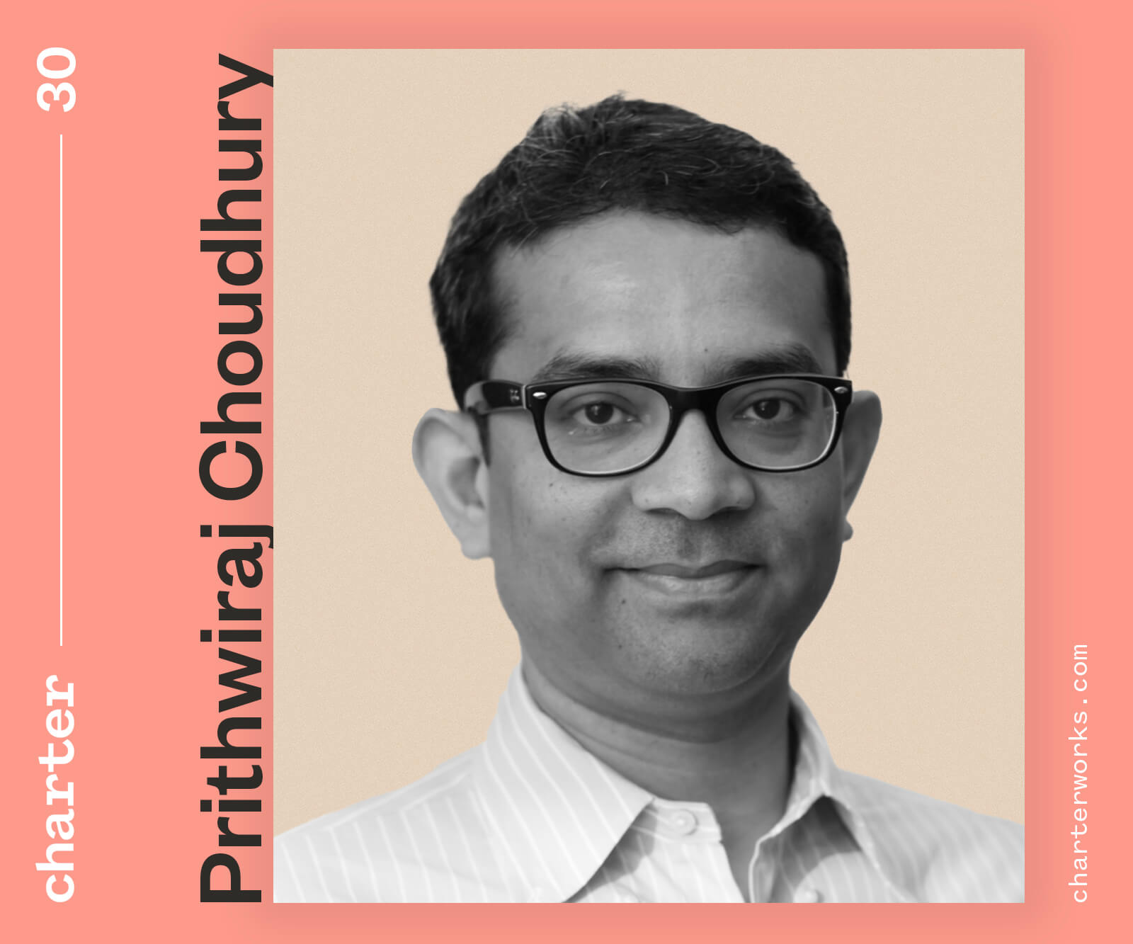 Charter 30: Prithwiraj Choudhury