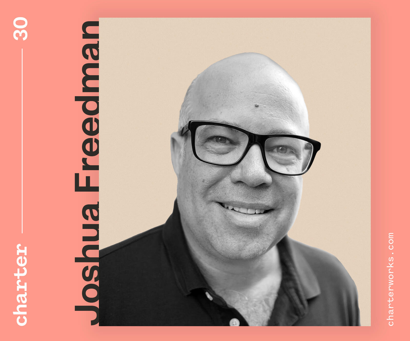 Charter 30: Joshua Freedman
