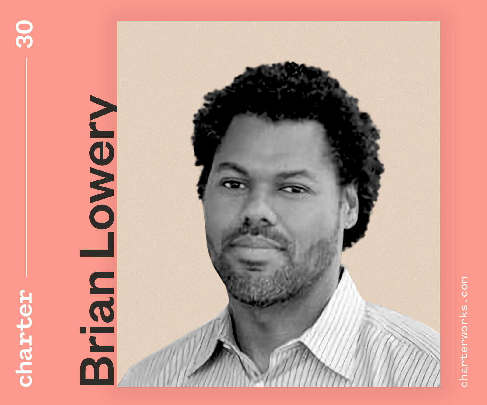 Charter 30: Brian Lowery